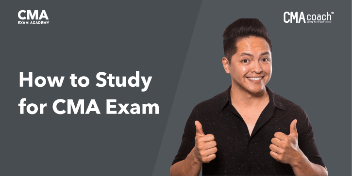 How to Study for the CMA Exam - CMA Exam Academy